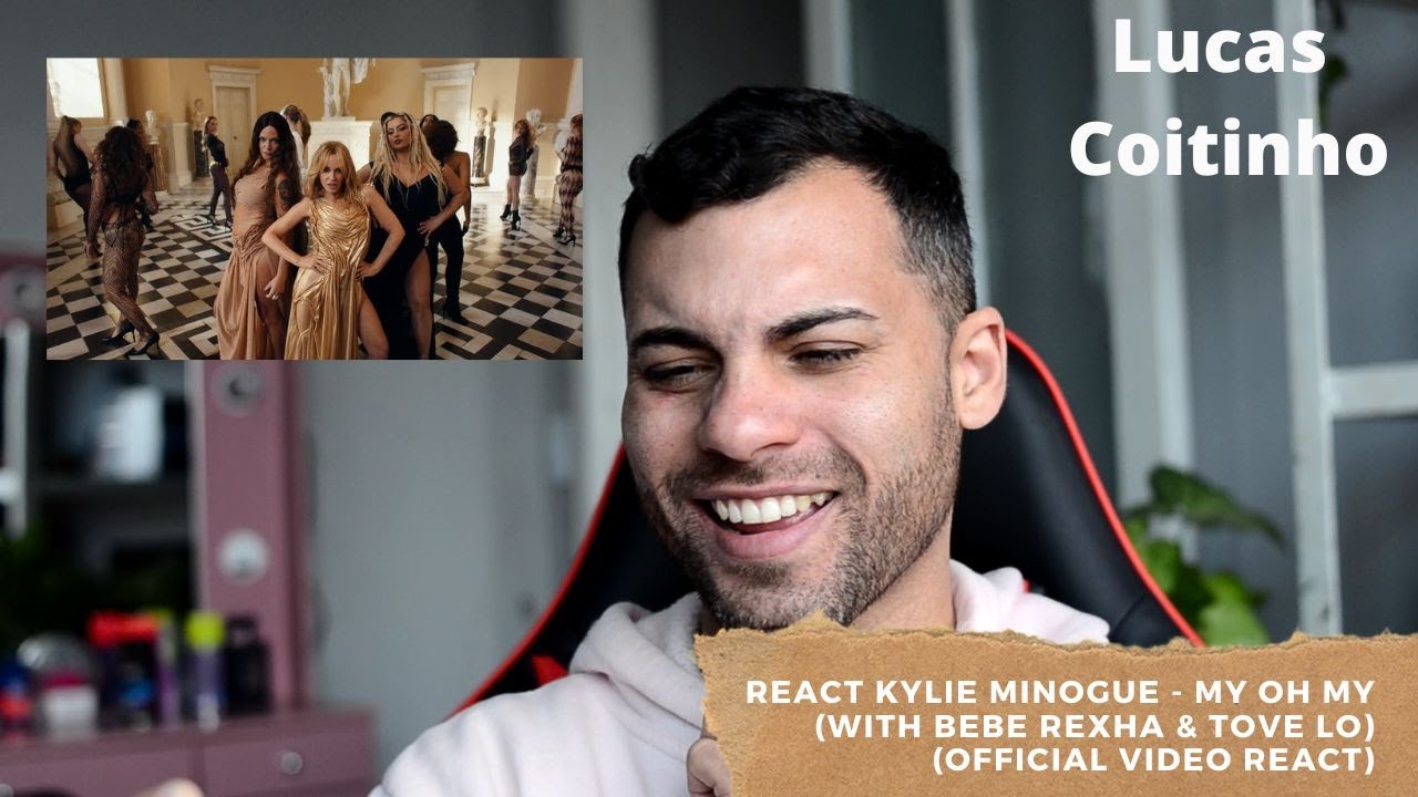 REACT Kylie Minogue - My Oh My (with Bebe Rexha & Tove Lo) (Official ...