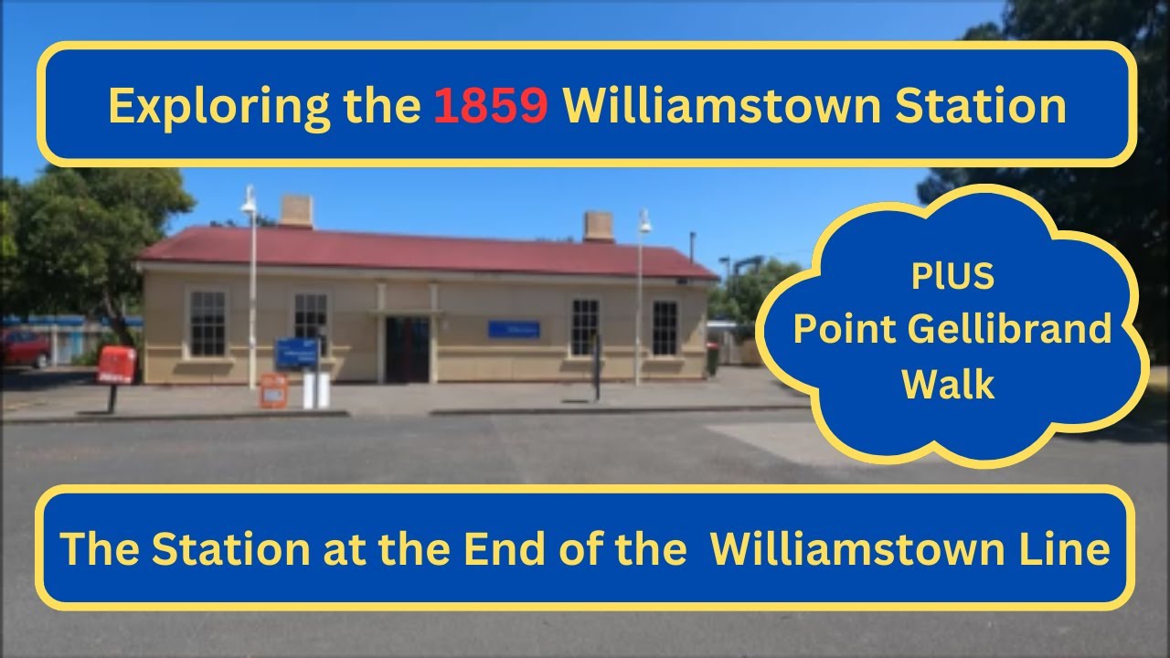 Exploring the 1859 Williamstown Railway Station The Station at the end ...