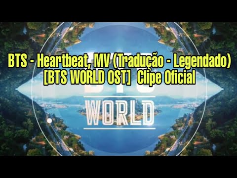 BTS - Heartbeat, MV (Tradução - Legendado) [BTS WORLD OST]  Clipe Oficial