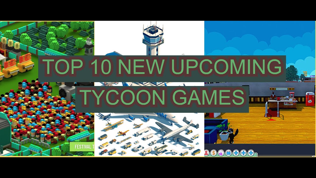 The Best Upcoming Tycoon Games - Top 10 NEW Upcoming Tycoon Management ...