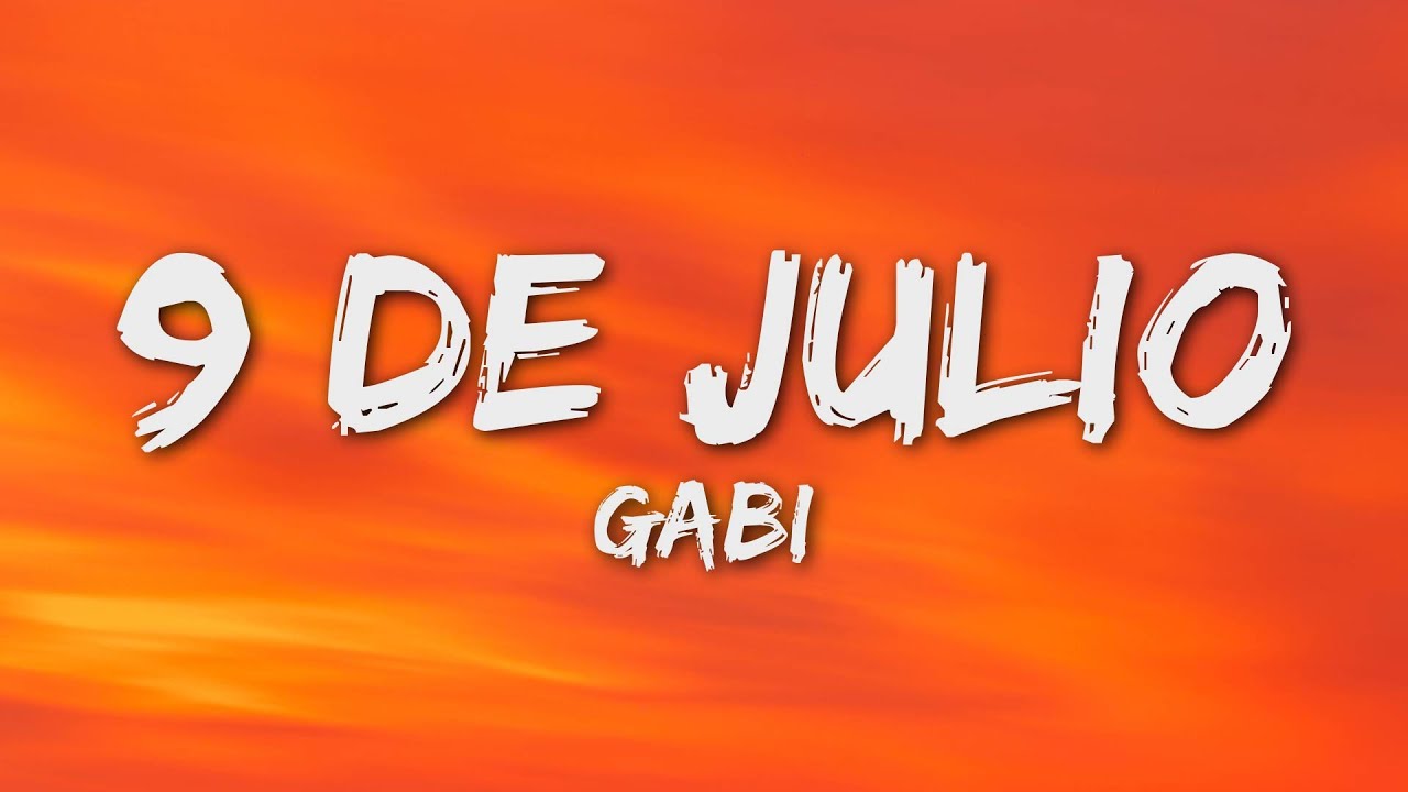 Gabi - 9 de Julio (Letra/Lyrics) - YouTube
