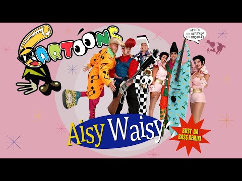 Cartoons - Aisy Waisy (Bust Da Bass Remix)
