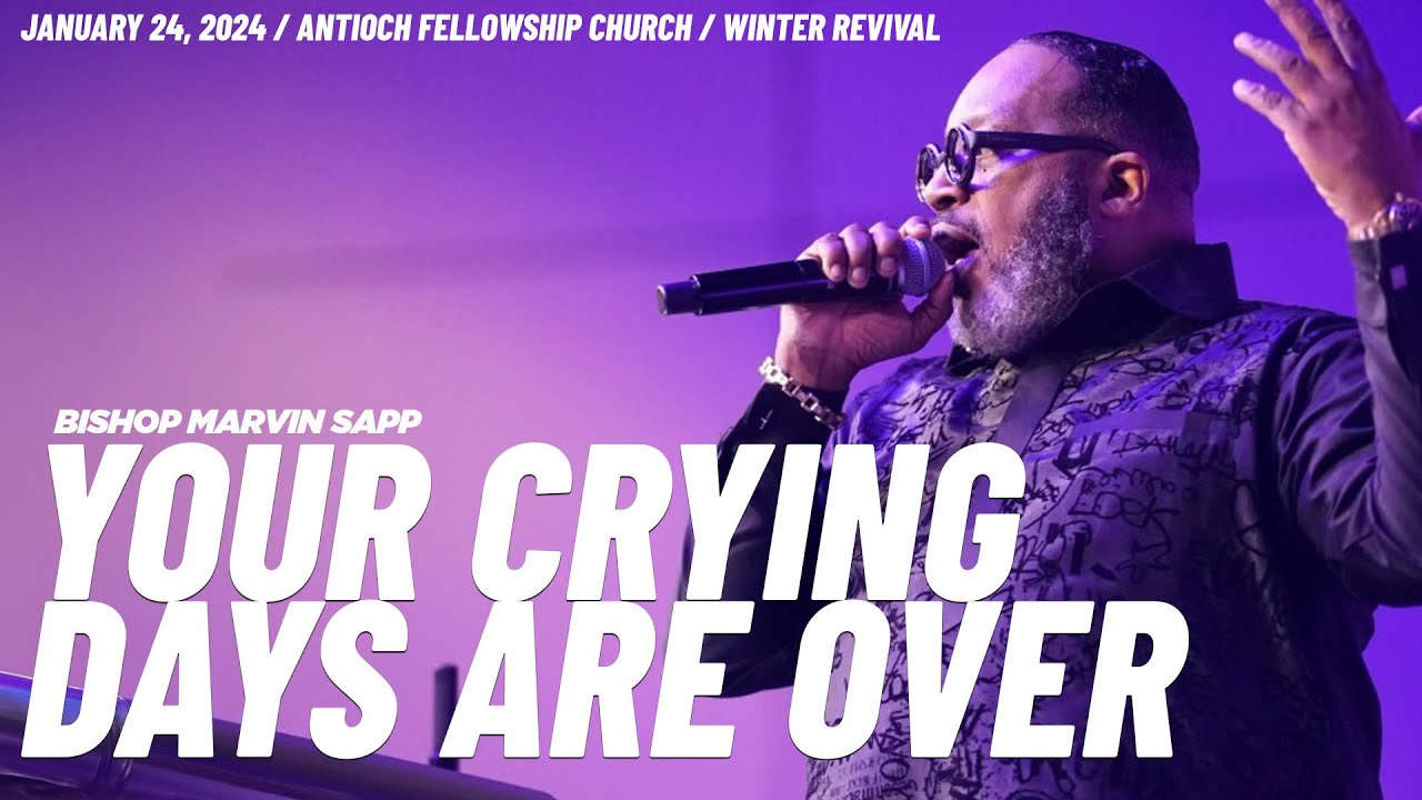 Your Crying Days are Over | Bishop Marvin Sapp - YouTube