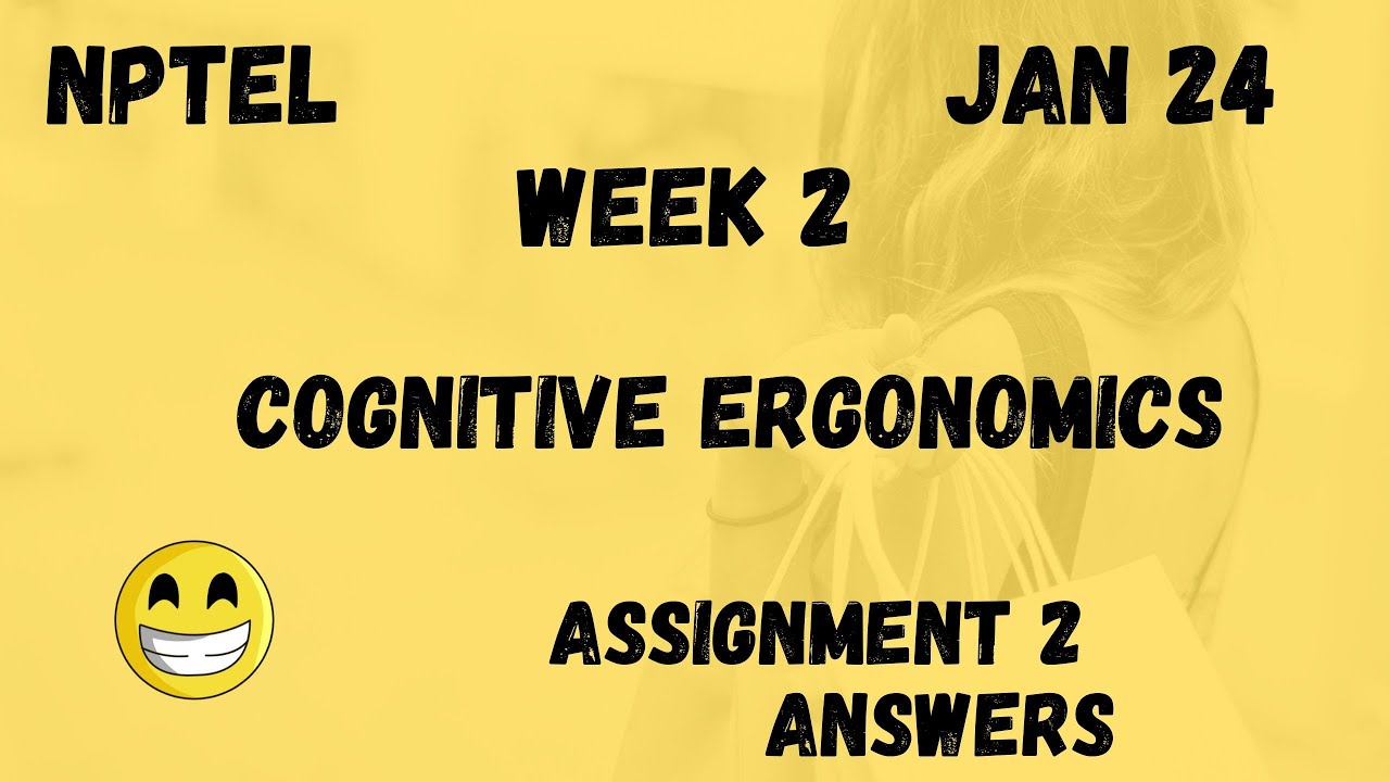 Cognitive ergonomics | Assignment 2 | NPTEL 2024 @HanumansView - YouTube