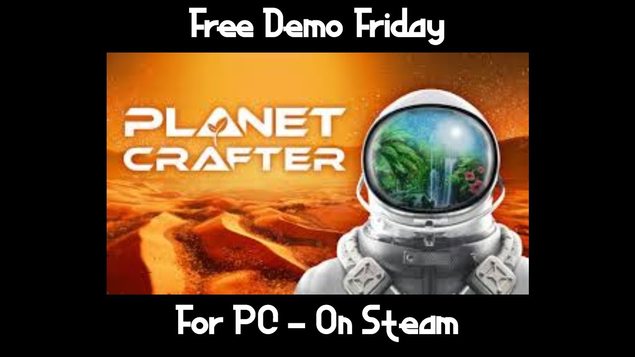 Free Demo Friday - Planet Crafter - YouTube