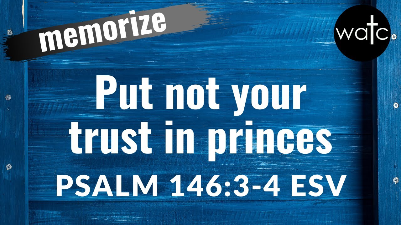 Psalm 146 3 4 ESV trust Government Read Recite And Memorize Bible