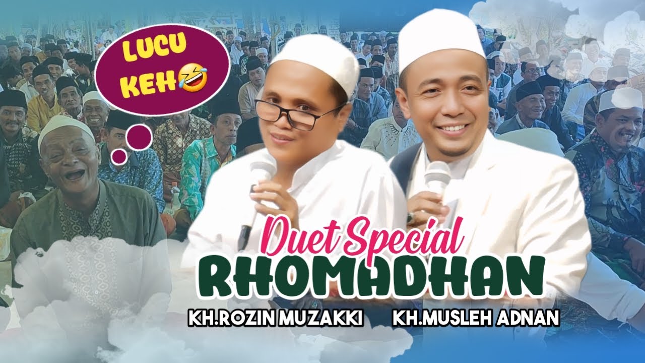 Duet Special Rhomadhan || KH.MUSLEH ADNAN & KH.ROZIN MUZAKKI - YouTube