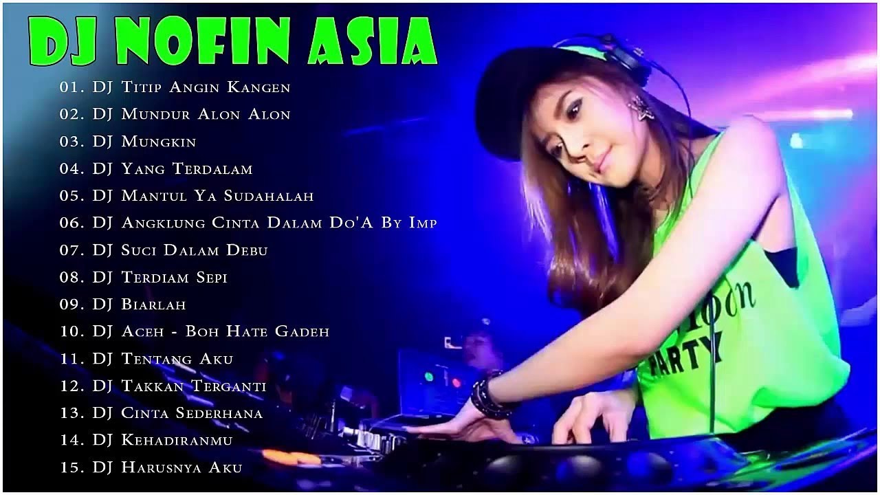 Dj Nofin Asia 2020 - Dj Nofin Asia Terbaru 2020 Remix Full Bass - YouTube