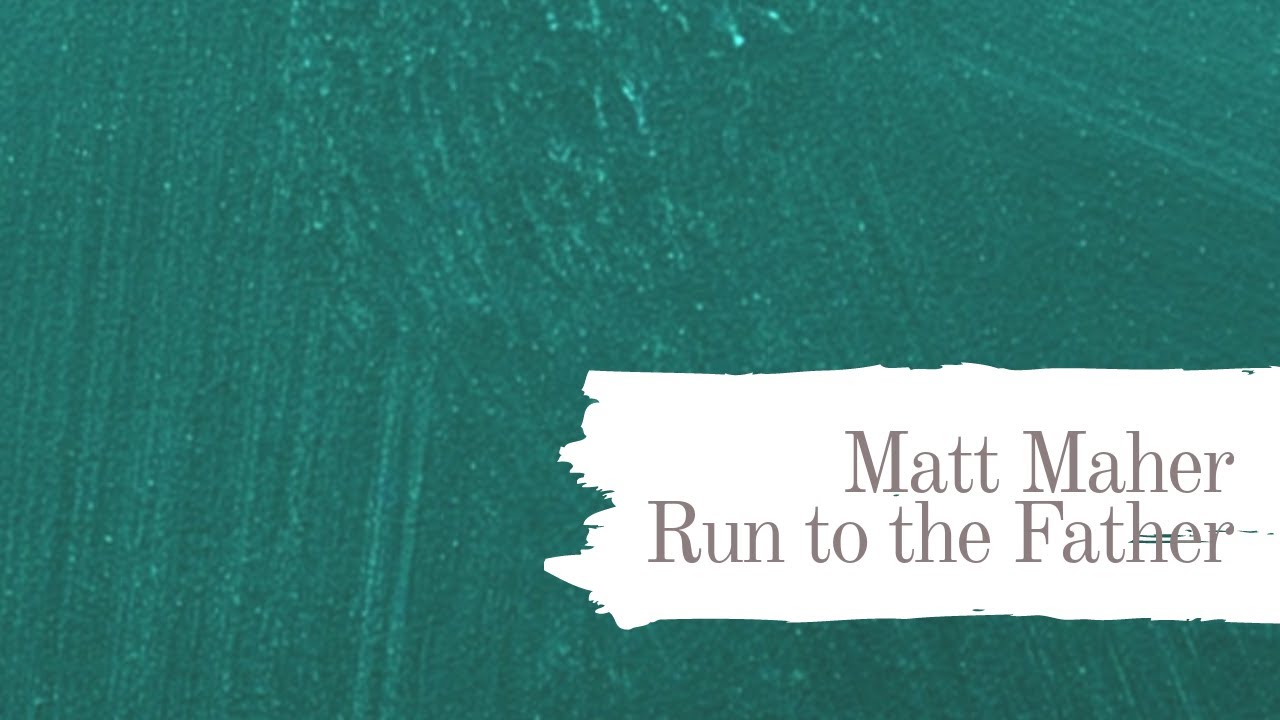 Run to the Father - Matt Maher Cover - YouTube