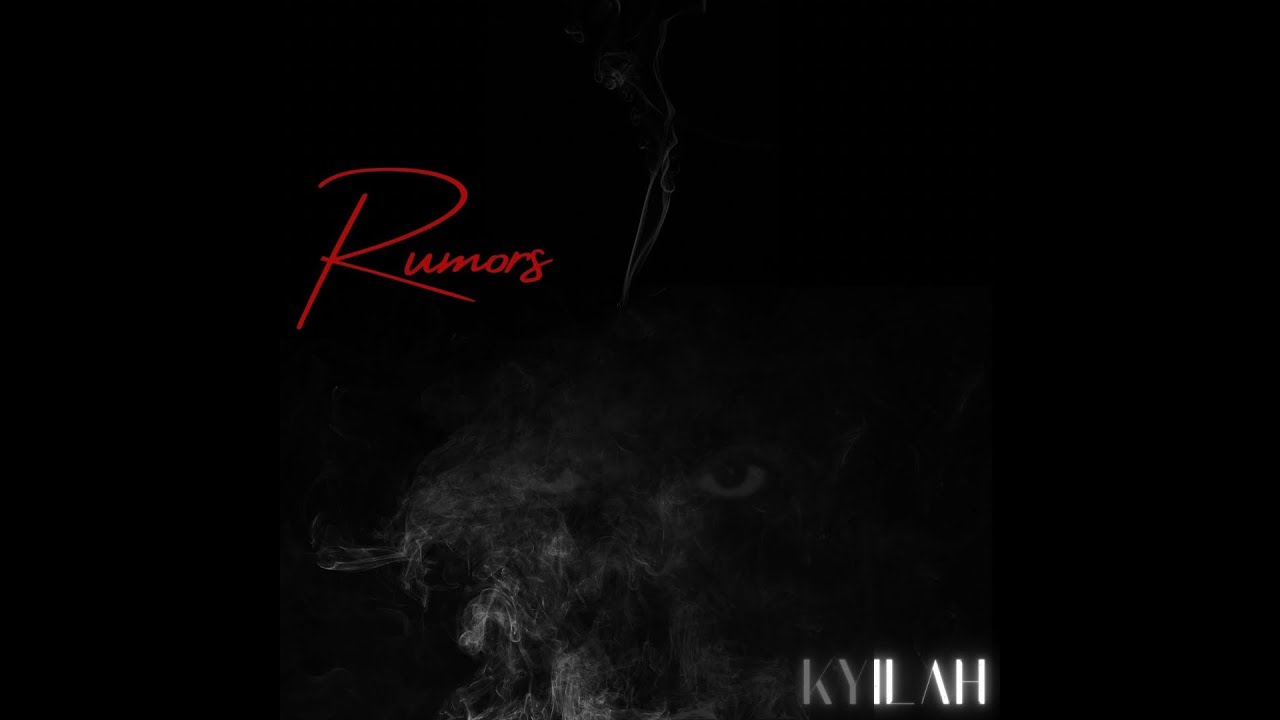 KYILAH -RUMORS - YouTube