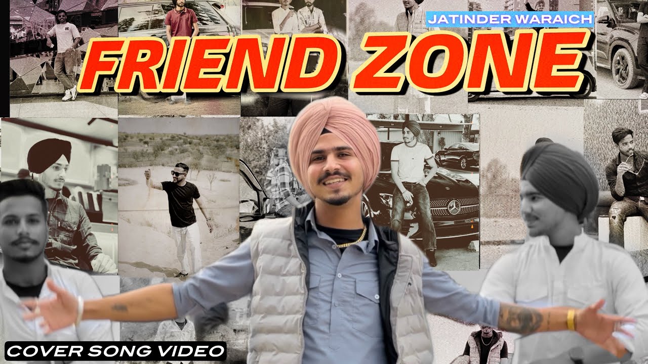Friend Zone || Cover Song Video || Punjabi song || || jatinder Waraich ...