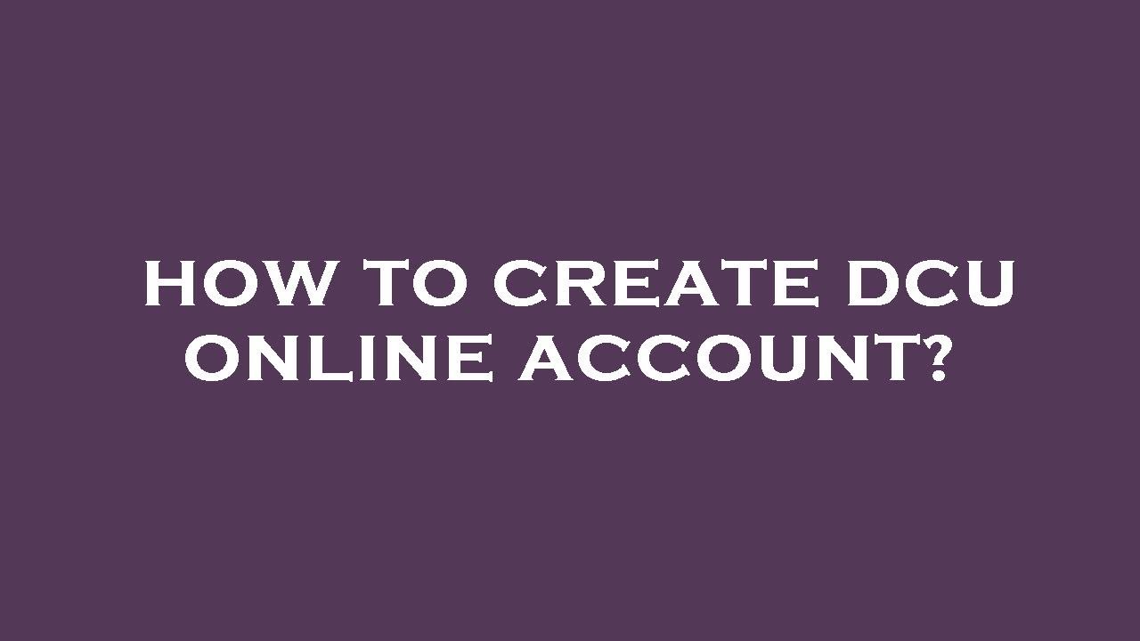 How to create dcu online account? - YouTube