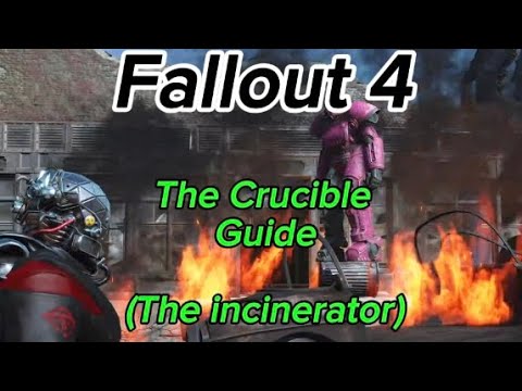 Fallout 4-The Crucible Guide (The incinerator) (Easy) - YouTube