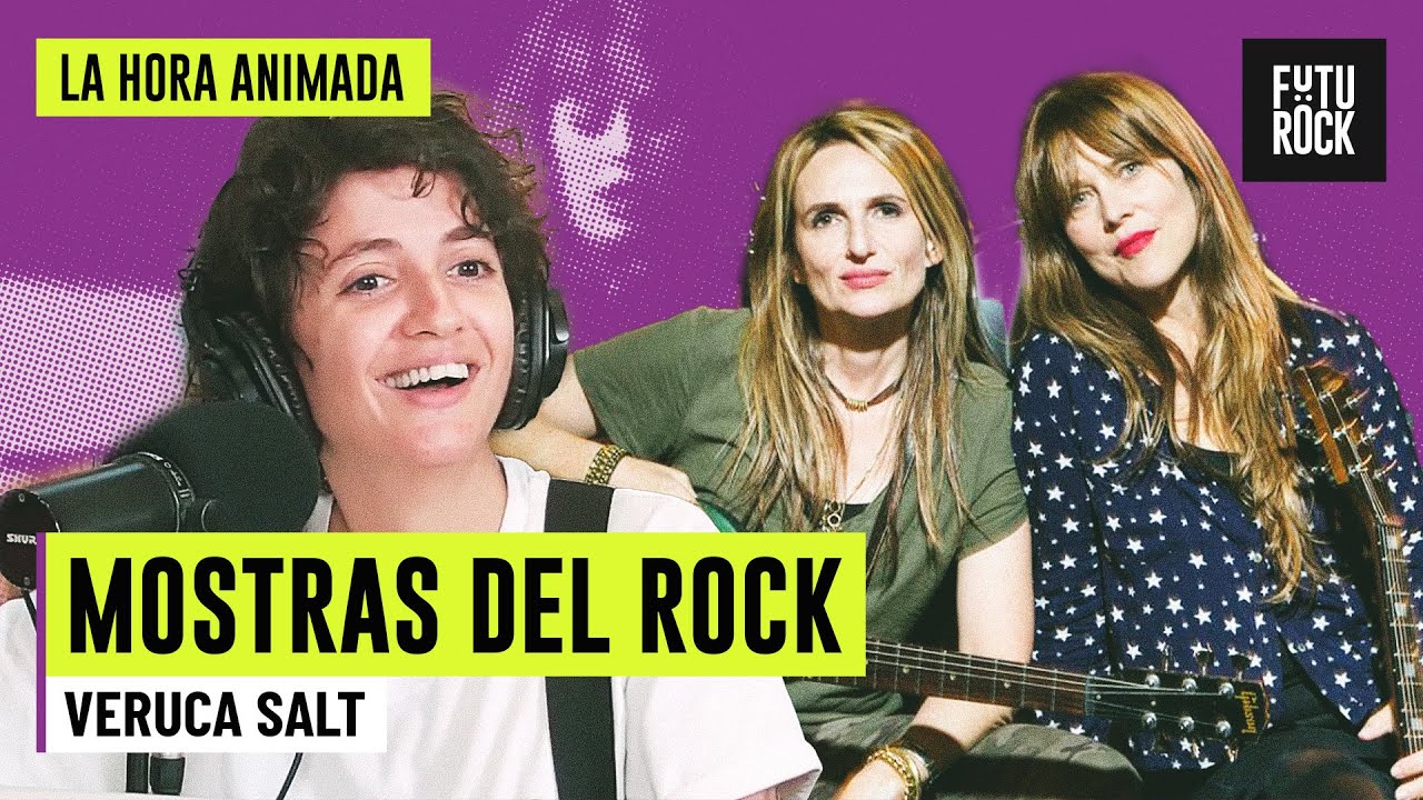 VERUCA SALT | MOSTRAS DEL ROCK con BARBI RECANATI en LA HORA ANIMADA ...
