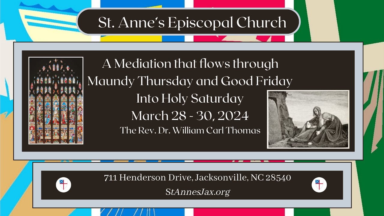 A Meditation that flows through Maundy Thursday and Good Friday into ...