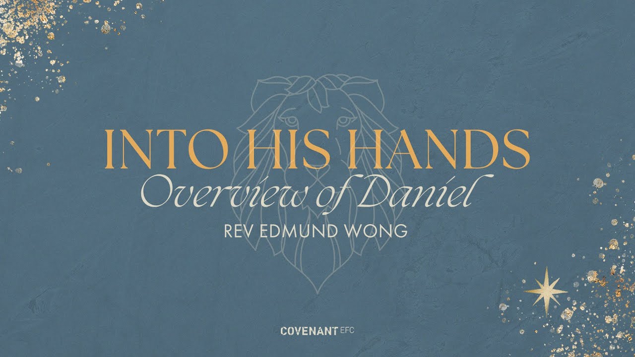 Overview Of Daniel - Rev Edmund Wong (10:45am Service ,05th Feb 2023 ...