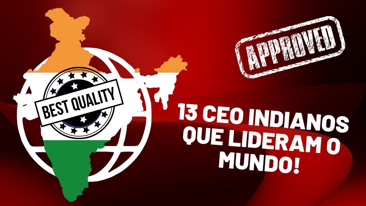 OS 13 CEO INDIANOS QUE LIDERAM O MUNDO - MOTIVAÇÃO E LIDERANÇA - YouTube