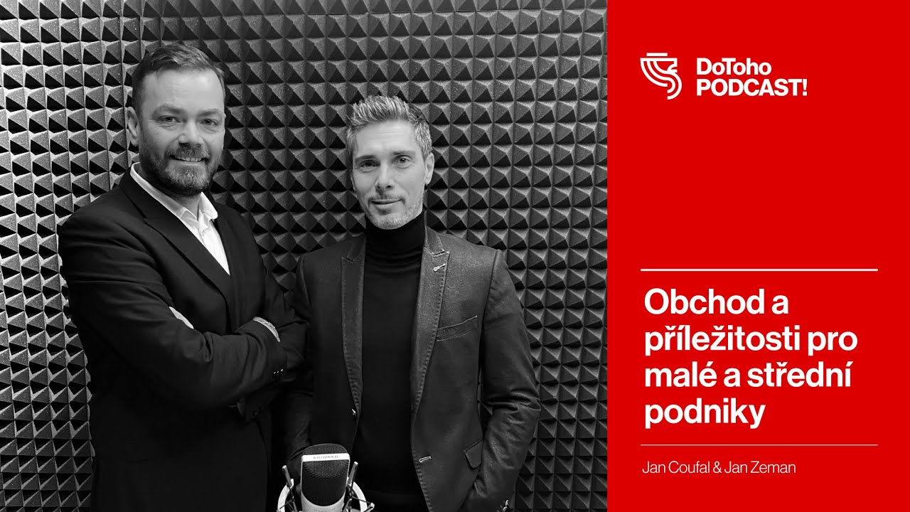 📣 DoToho PODCAST! | Obchod a příležitosti pro malé a střední podniky ...