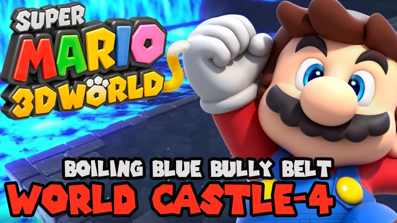 Super Mario 3D World - BOILING BLUE BULLY BELT (World Castle-4 ...