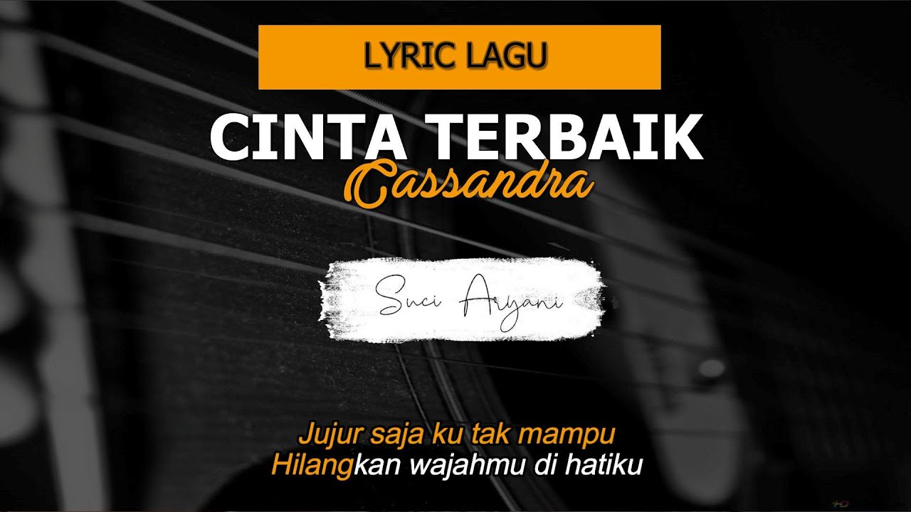 Cassandra - Cinta Terbaik ( LIRIK / LYRIC LAGU ) - YouTube