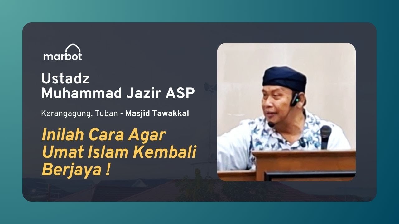 Inilah Cara Agar Umat Islam Kembali Berjaya ! -Kiai M. Jazir ASP ...
