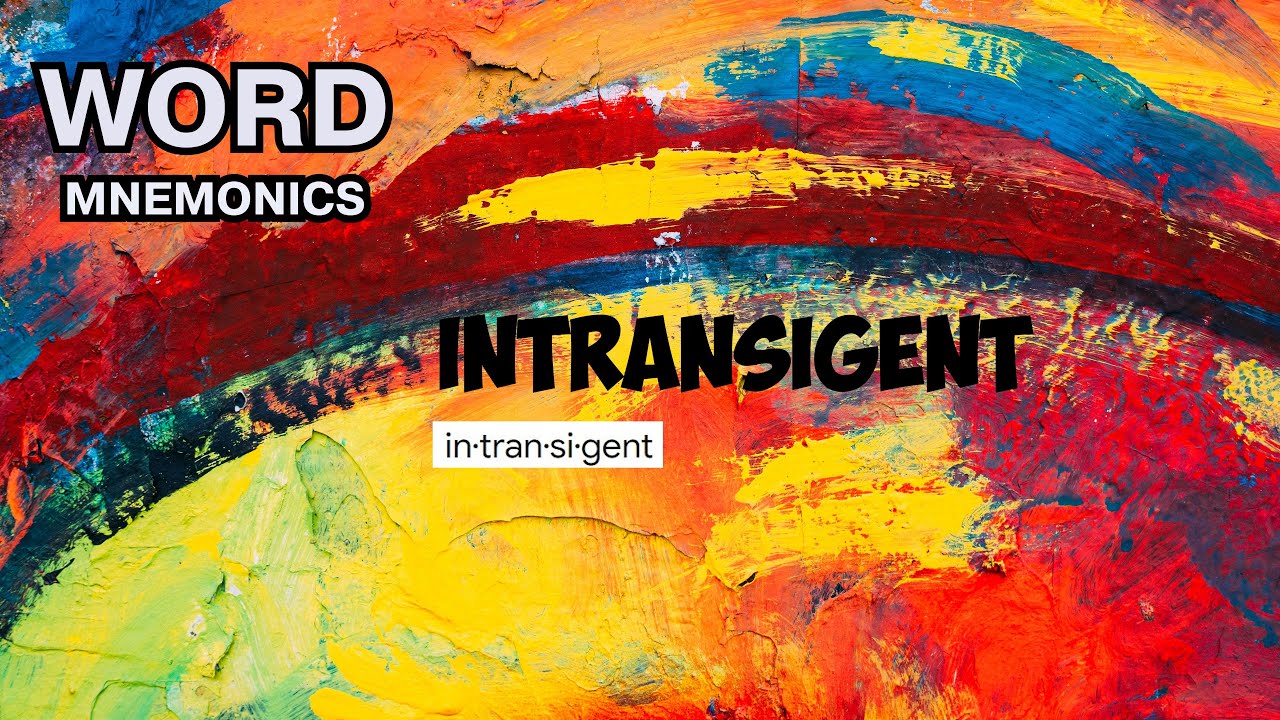 Word Mnemonics: Intransigent - YouTube