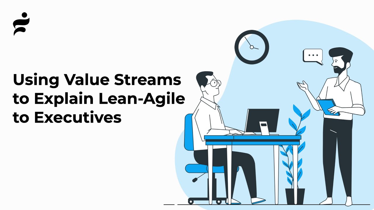 Using Value Streams to Explain Lean Agile to Executives - YouTube