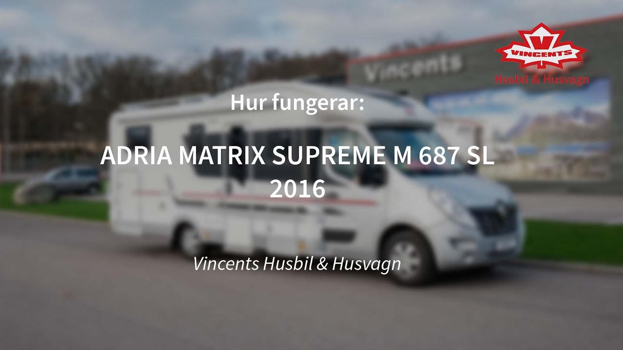 Hur fungerar ADRIA MATRIX SUPREME M 687 SL - Vincents Husbil & Husvagn ...