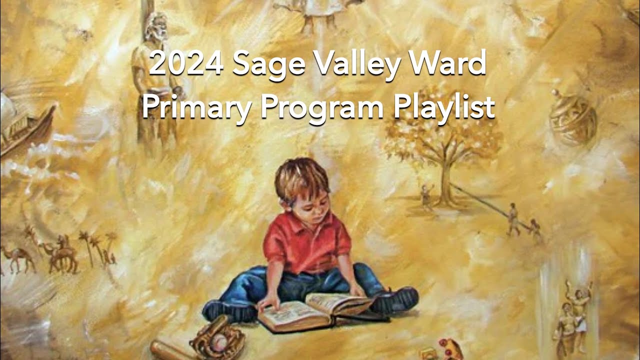 2024 Sage Valley Ward Primary Program Playlist - YouTube
