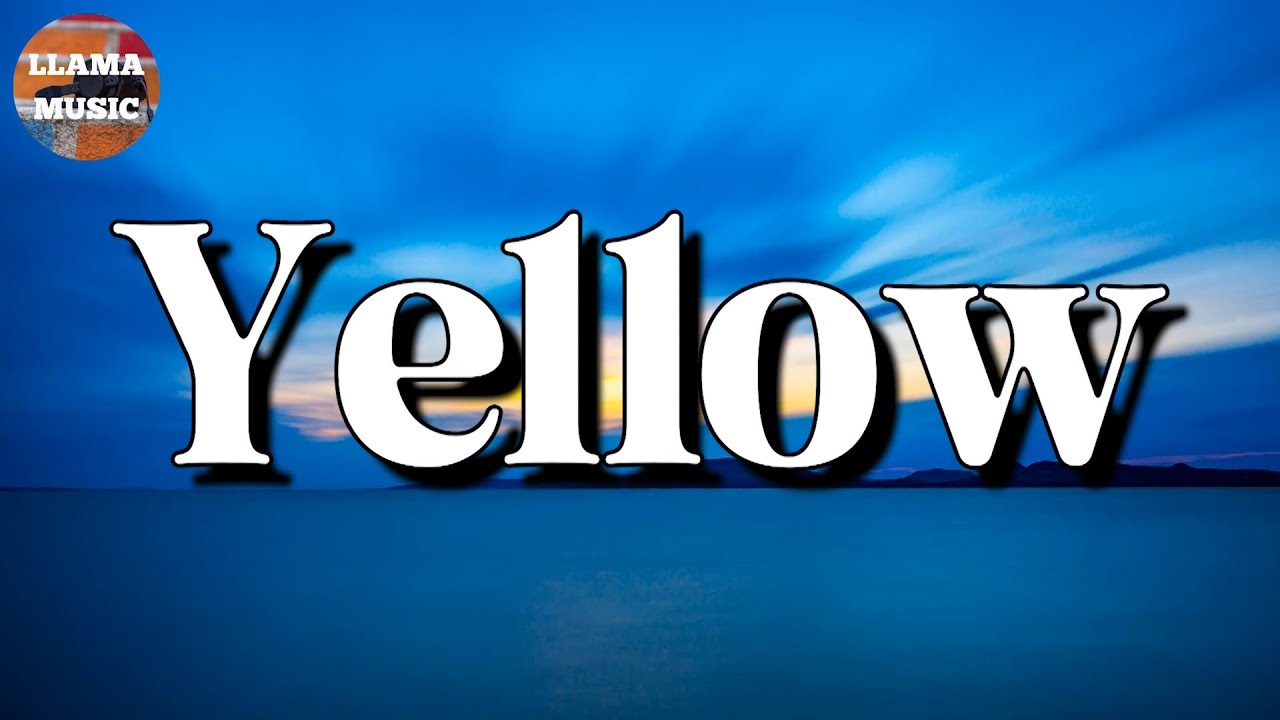 🎵 Coldplay – Yellow || Elton John, Justin Bieber, One Direction (Lyrics ...