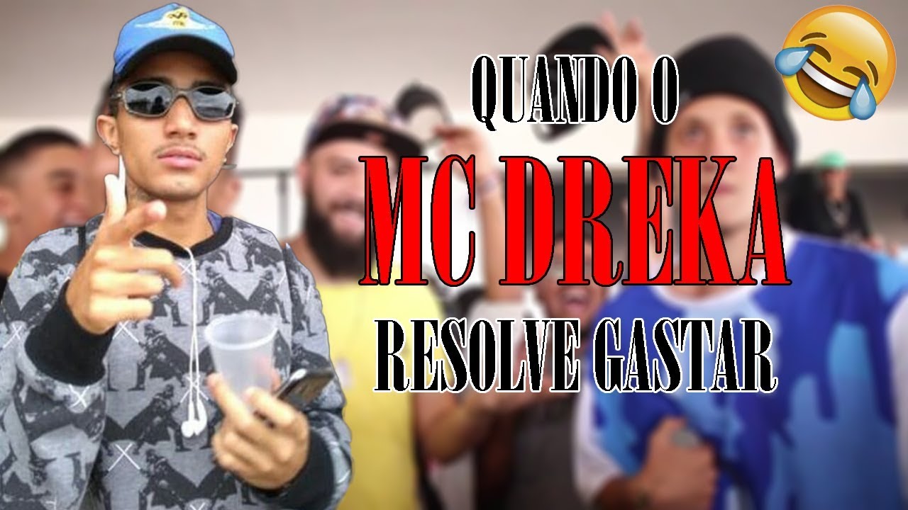 QUANDO O MC DREKA RESOLVE GASTAR O OUTRO MC!! - YouTube