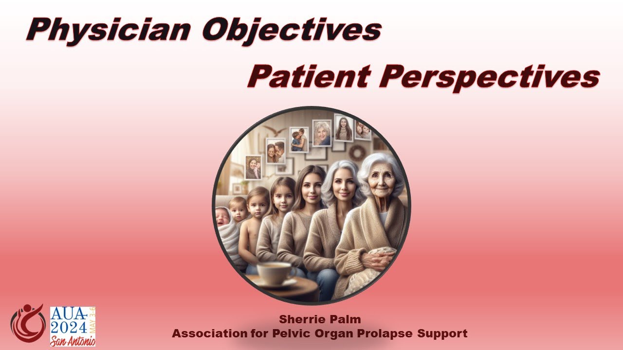 AUA2024: Physician Objectives, Patient Perspectives - YouTube