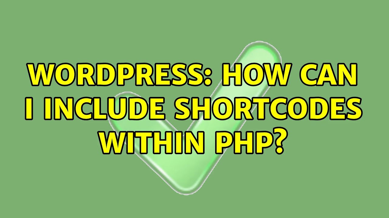 Wordpress: How can I include shortcodes within PHP? (2 Solutions!!) - YouTube