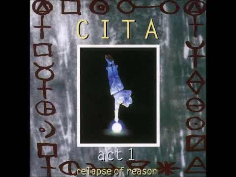 C.I.T.A. - Act 1-Relapse Of Reason (Full Album)