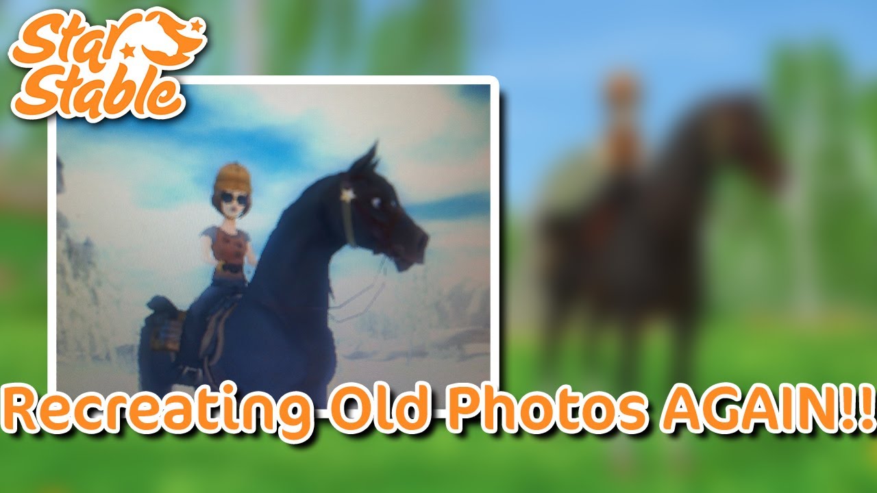 Star Stable I Recreated My Old Star Stable Pictures AGAIN 📷 - YouTube