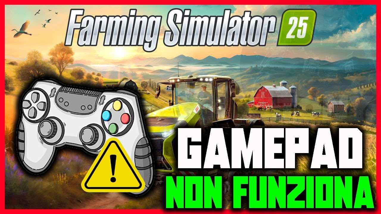 CONTROLLER NON FUNZIONA SU FARMING SIMULATOR 25 / ERRORE GAMEPAD XBOX ...