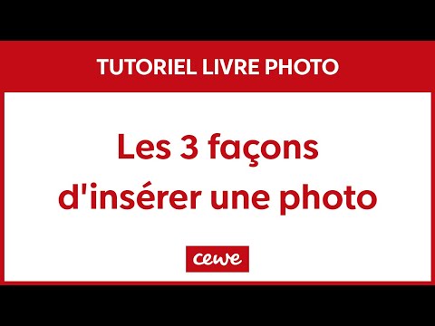 TUTO - Les 3 façons d'insérer une photo