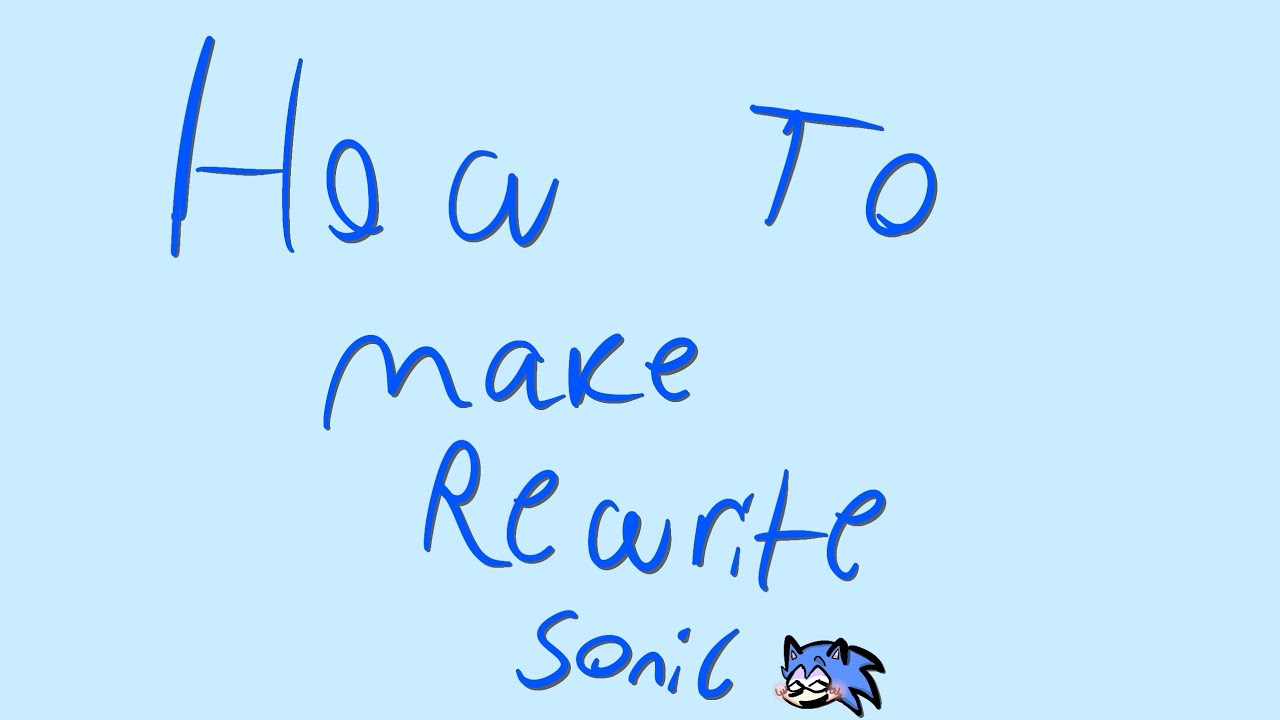 How to make Rewrite Sonic (Please Look at The Description & also Pause ...