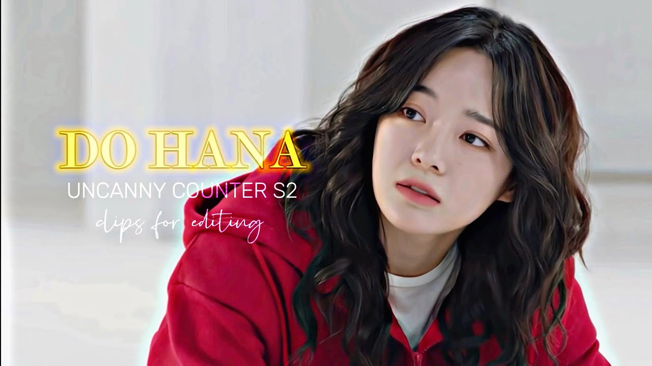 Uncanny Counter S2: Do Hana clips for editing (1) - YouTube