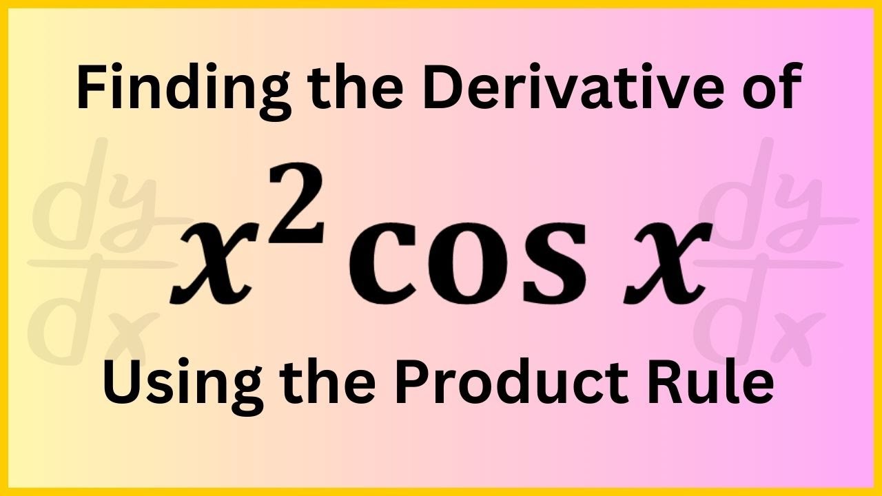 Finding the Derivative of x^2 cosx Using the Product Rule | Step-by ...