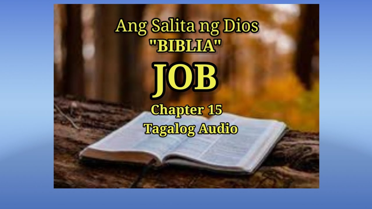 Ang Salita ng Dios "BIBLIA" (18) Aklat sa Lumang Tipan JOB Chapter 15 ...