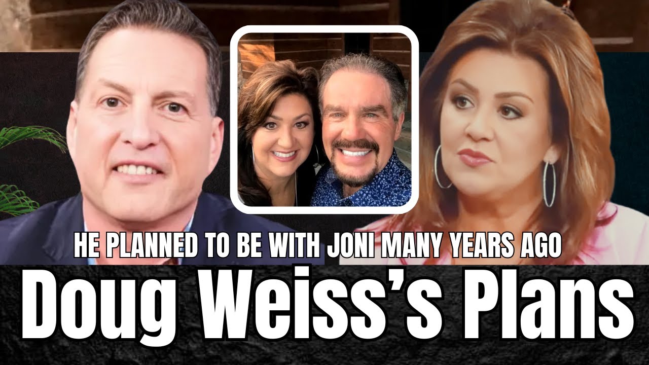 Doug Weiss’ Plans from 5 Years Ago That Show His Connection with Joni ...