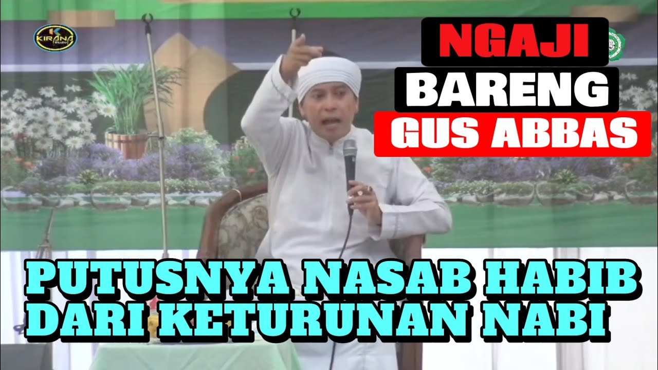 NGAJI BARENG GUS ABBAS BUNTET CIREBON TERKAIT NASAB HABIB YANG SUDAH ...