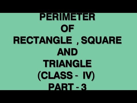 Perimeter of Rectangle, Square and Triangle (Class -IV) Part -3 - YouTube