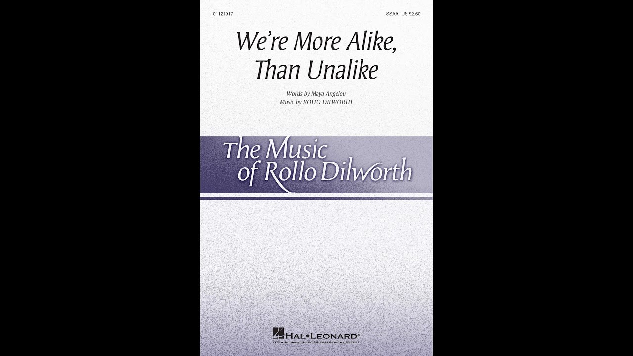 We're More Alike, Than Unalike (SSAA Choir) - Music by Rollo Dilworth ...