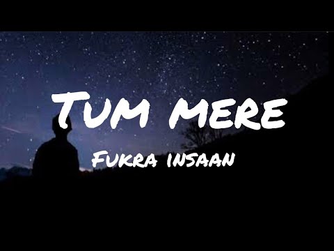 Fukra Insaan ft Crazydeep - Tum Mere (Lyrics)