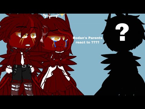 Rodan’s Parents react to ????