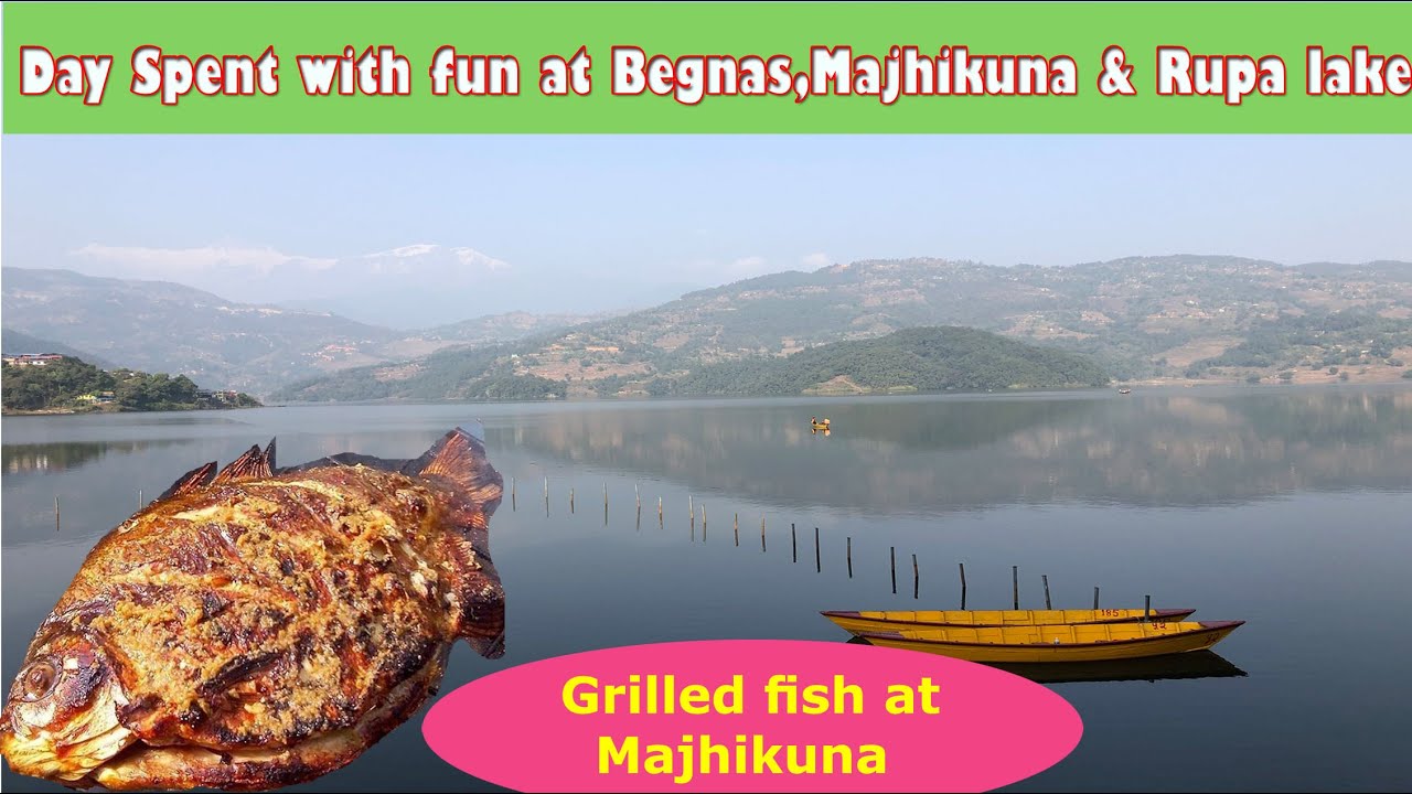 A Day at Begnas Lake & Rupa Lake || Boating and Grilled Fish at ...
