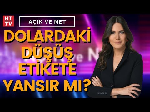 #CANLI - Açık ve Net'te dolar kurundaki düşüş konuşuluyor...
