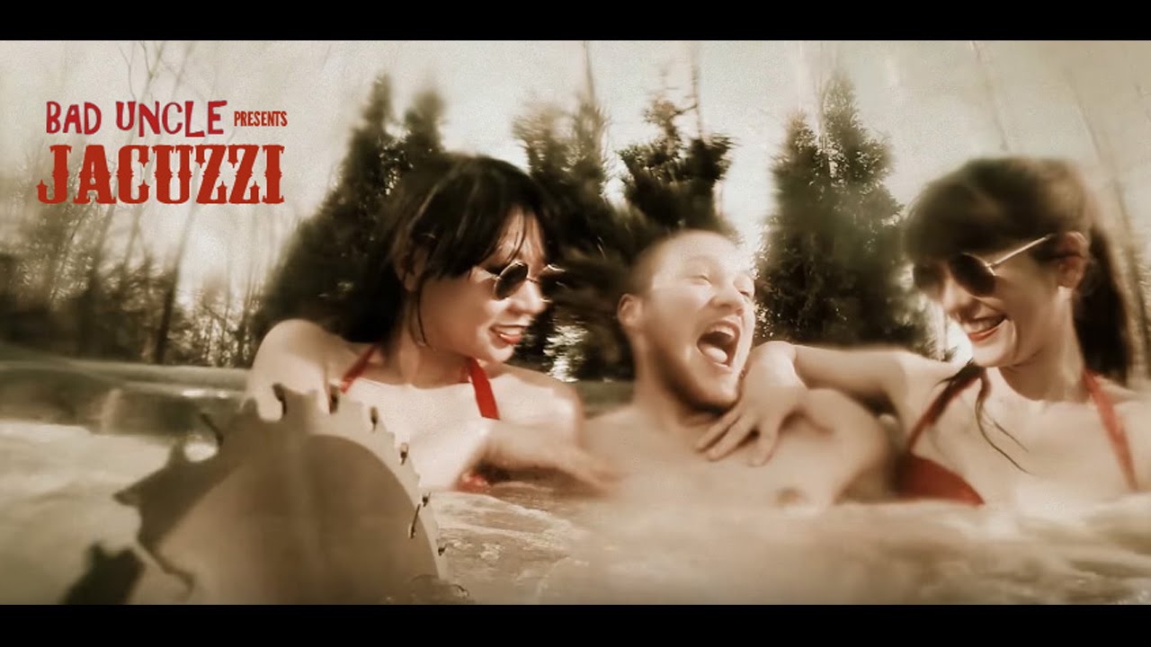 "Jacuzzi" - Bad Uncle - YouTube